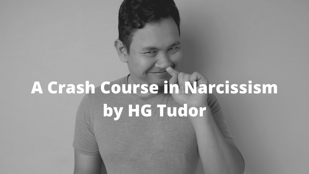 A Crash Course In Narcissism by HG Tudor - Exposing Narcissists